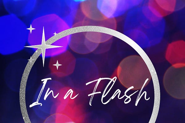 In A Flash | In a Flash Lit Mag | Substack