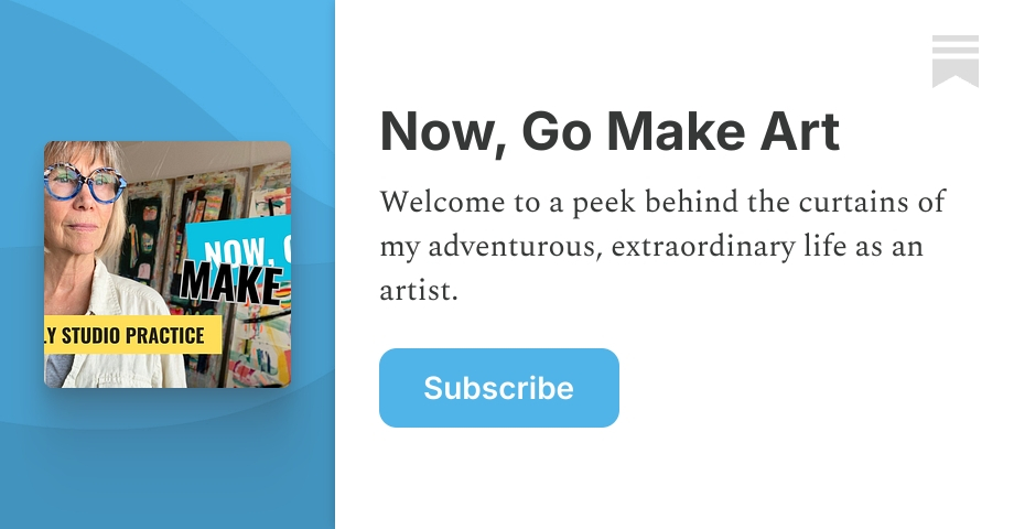 Now, Go Make Art | Wendy Coad | Substack