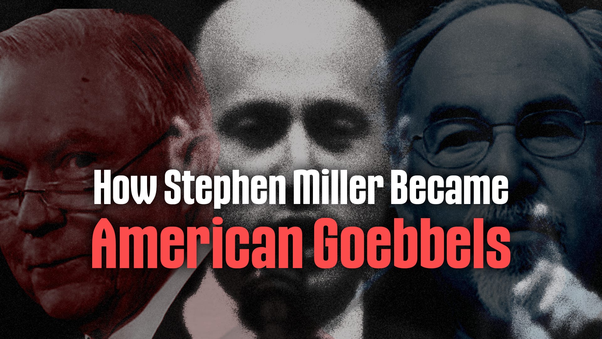 How Stephen Miller Became American Goebbels