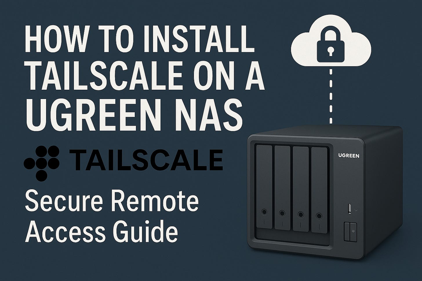 Install Tailscale on UGREEN NAS in Minutes