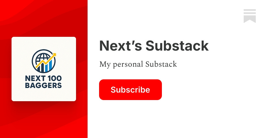 Next’s Substack | Next 100 Baggers | Substack