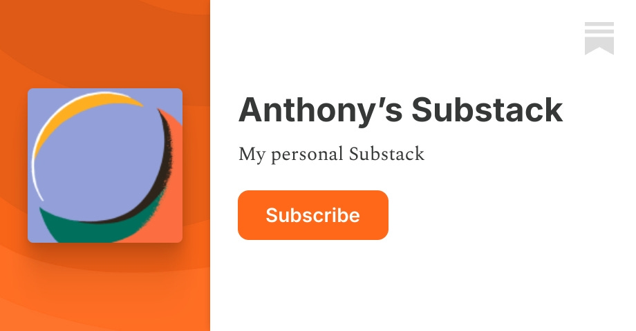 Anthony’s Substack | Substack