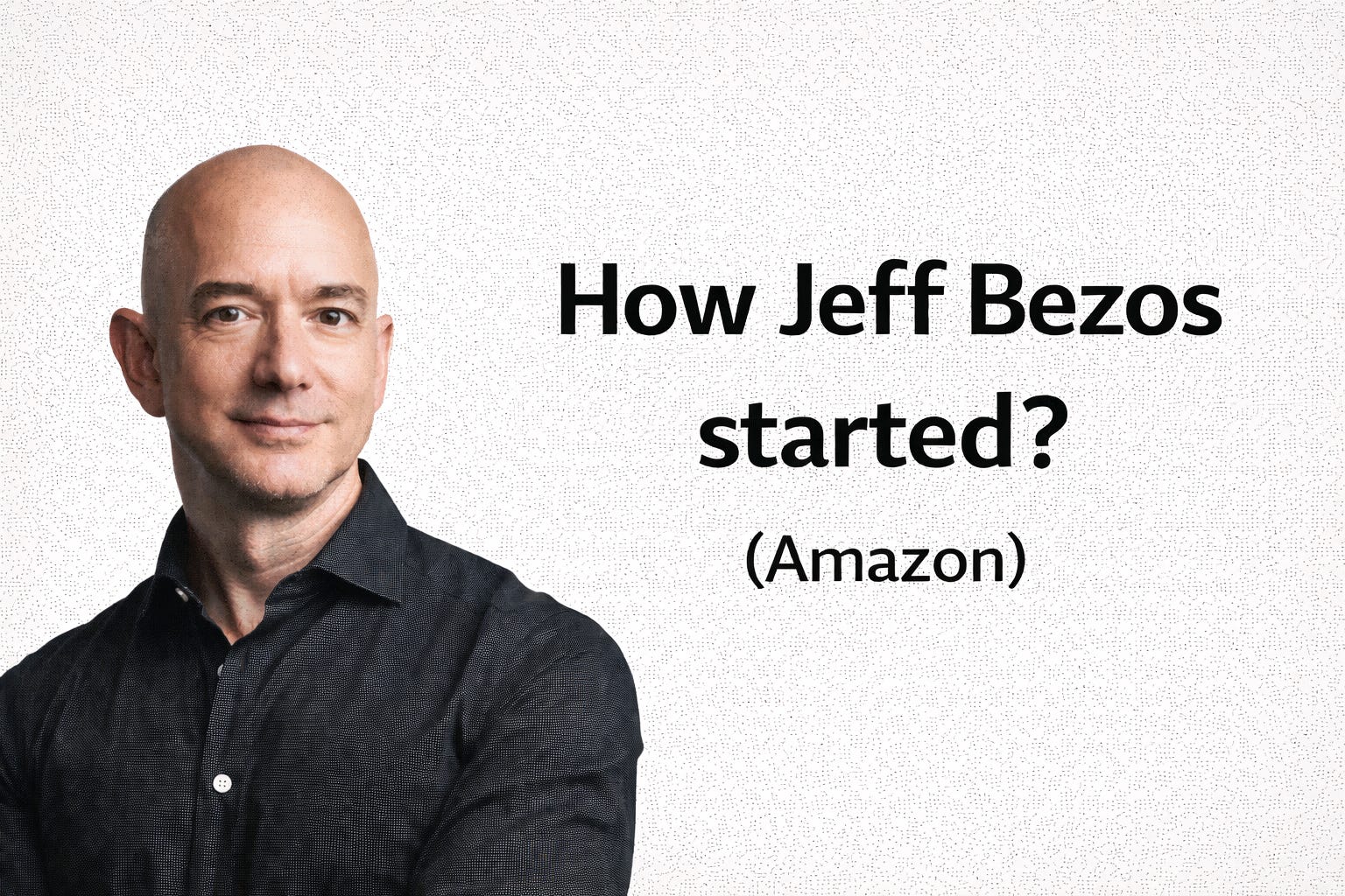 I Studied Jeff Bezos’ Journey From Selling Books — and It Changed How I ...