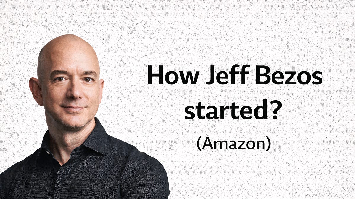 I Studied Jeff Bezos’ Journey From Selling Books — and It Changed How I ...