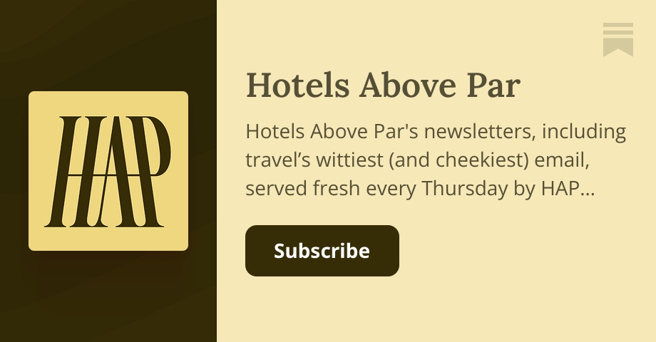 Hotels Above Par | Brandon Berkson from HAP | Substack