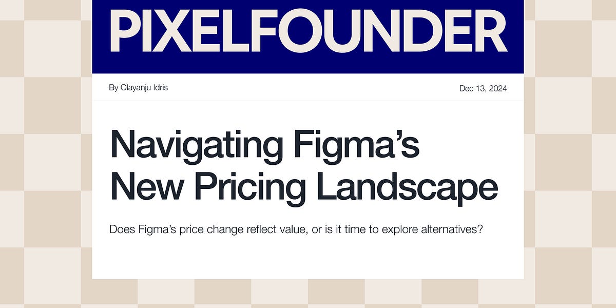 Navigating Figma’s New Pricing Landscape - by olayanjuidris