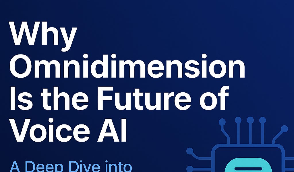 Why Omnidimension Is the Future of Voice AI: A Deep Dive into Intelligent Automation