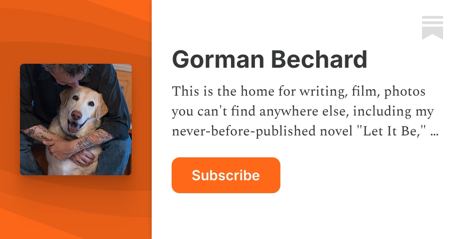 Gorman Bechard | Substack
