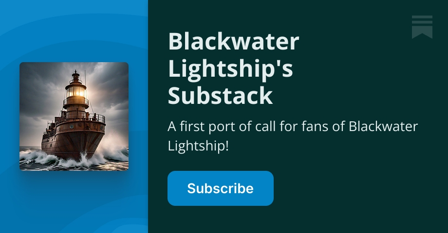 Blackwater Lightship's Substack | Substack