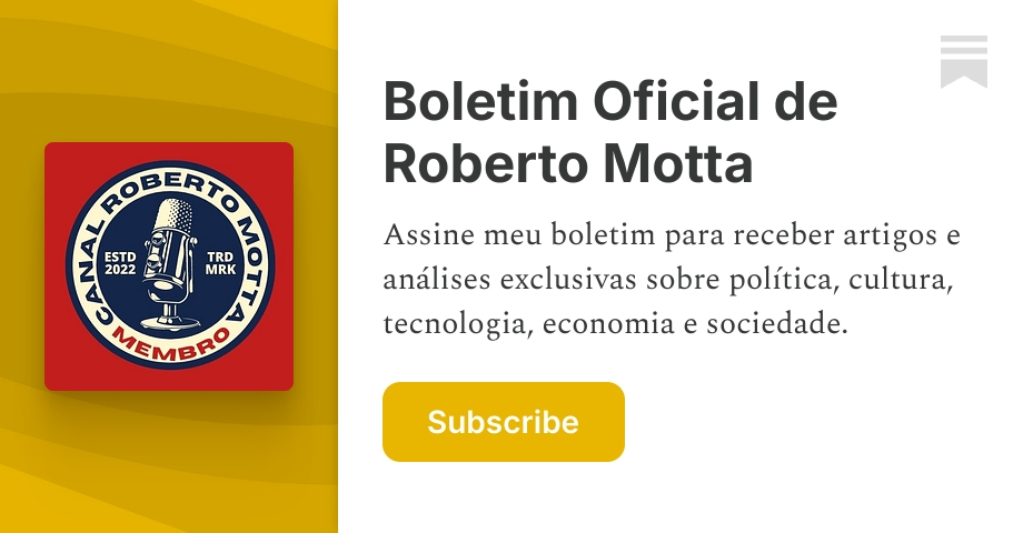 Boletim Oficial de Roberto Motta | Substack