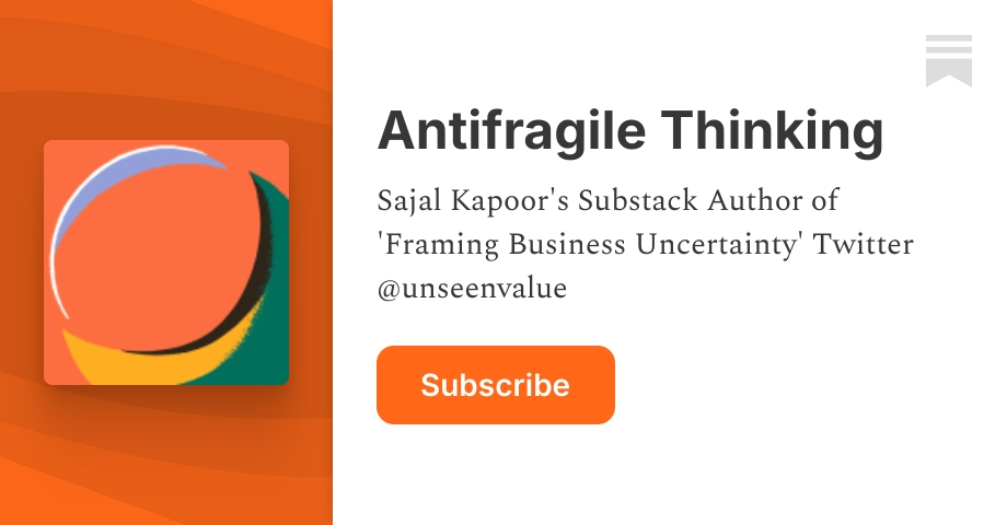 Antifragile Thinking | Sajal Kapoor | Substack