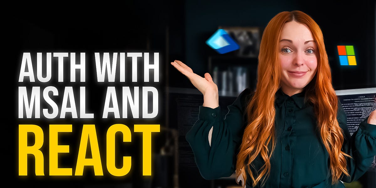 Auth Made Easy: Getting started with MSAL and React (w/ Vite and TypeScript)