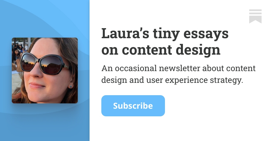Laura’s tiny essays on content design | Laura Sands | Substack