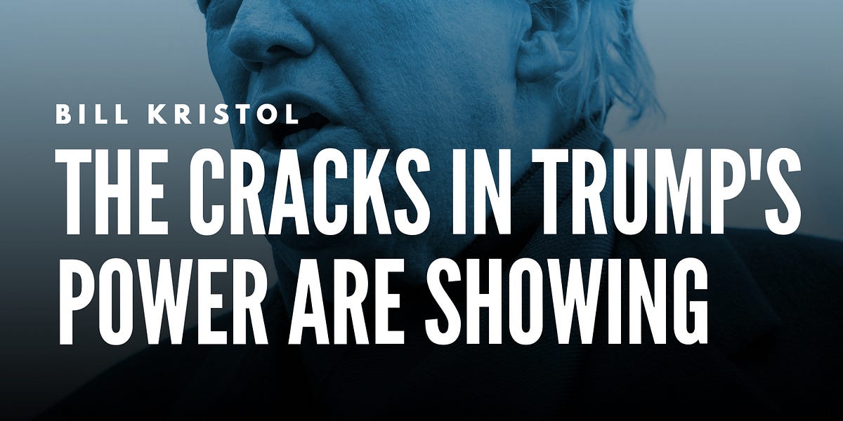 Bill Kristol: The Cracks in Trump's Power Are Showing