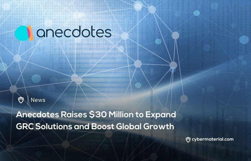 Anecdotes Raises $30M to Expand GRC Platform