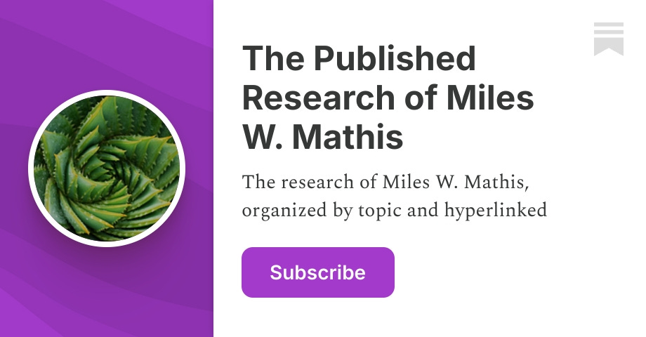 The Published Research of Miles W. Mathis | dawnfrench | Substack