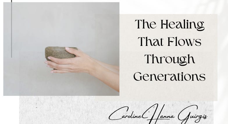 The Healing That Flows Through Generations
