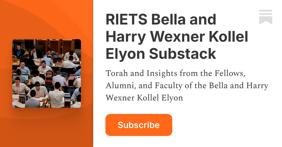 RIETS Bella and Harry Wexner Kollel Elyon Substack | RIETS Kollel Elyon | Substack