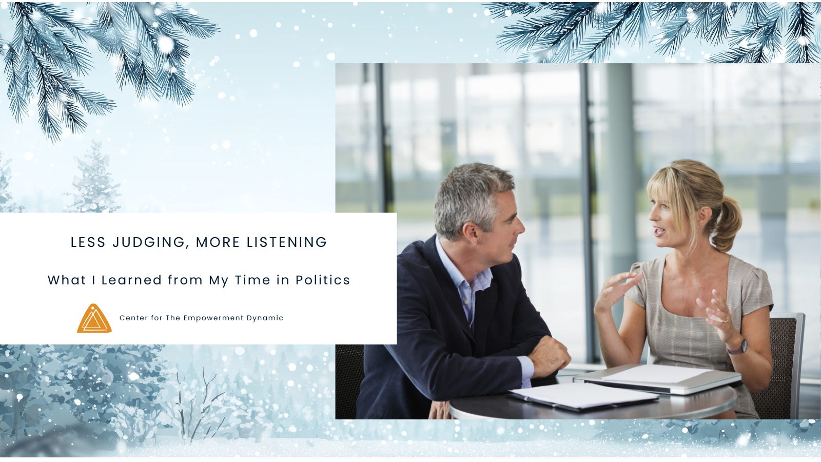 Less Judging, More Listening