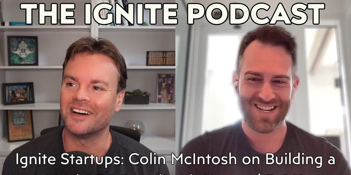 Ignite Startups: Colin McIntosh on Building a Viral DTC Brand with ...