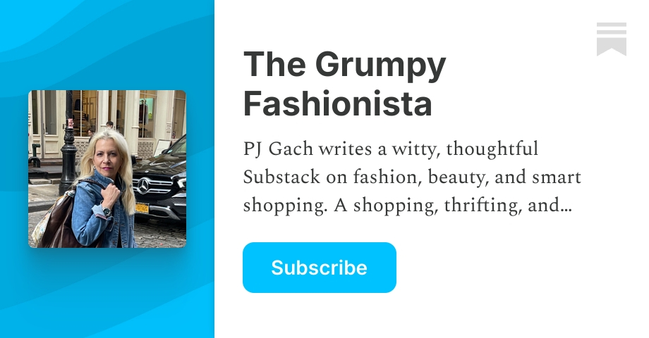 The Grumpy Fashionista | PJ Gach | Substack