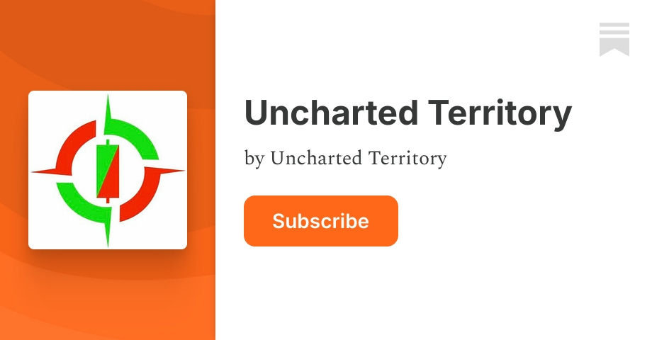 Uncharted Territory | Substack
