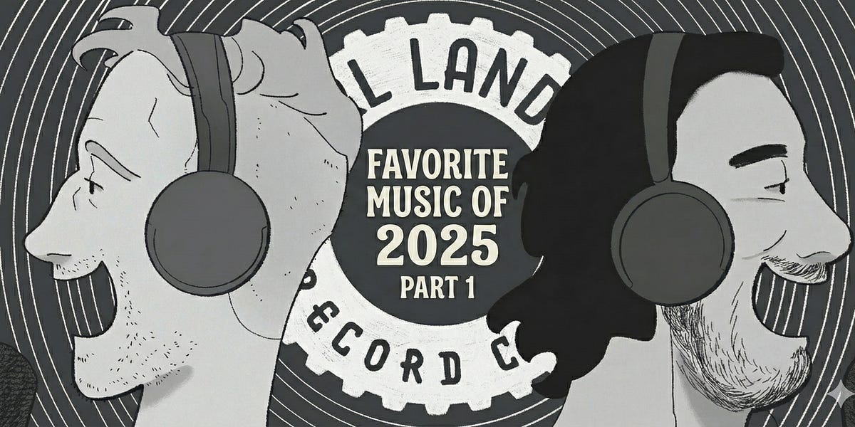 Best Music From 2025 (Part 1) - by Spike Eskin