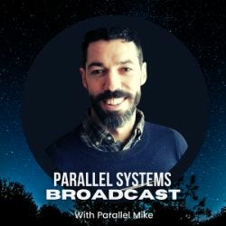 Parallel Systems Broadcast | Parallel Mike | Substack