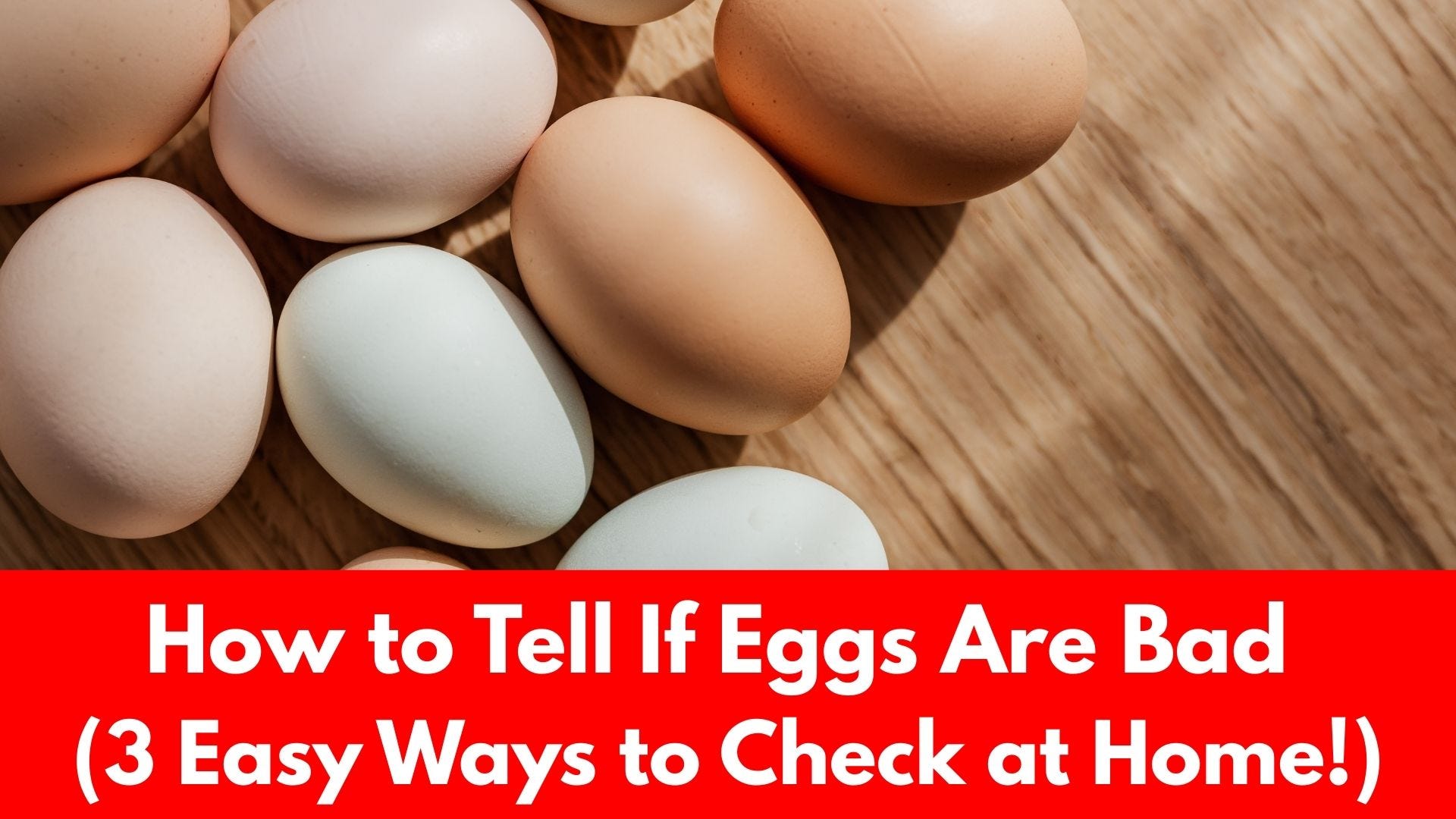 How to Tell if Eggs Are Bad: Simple Tests for Freshness and Safety