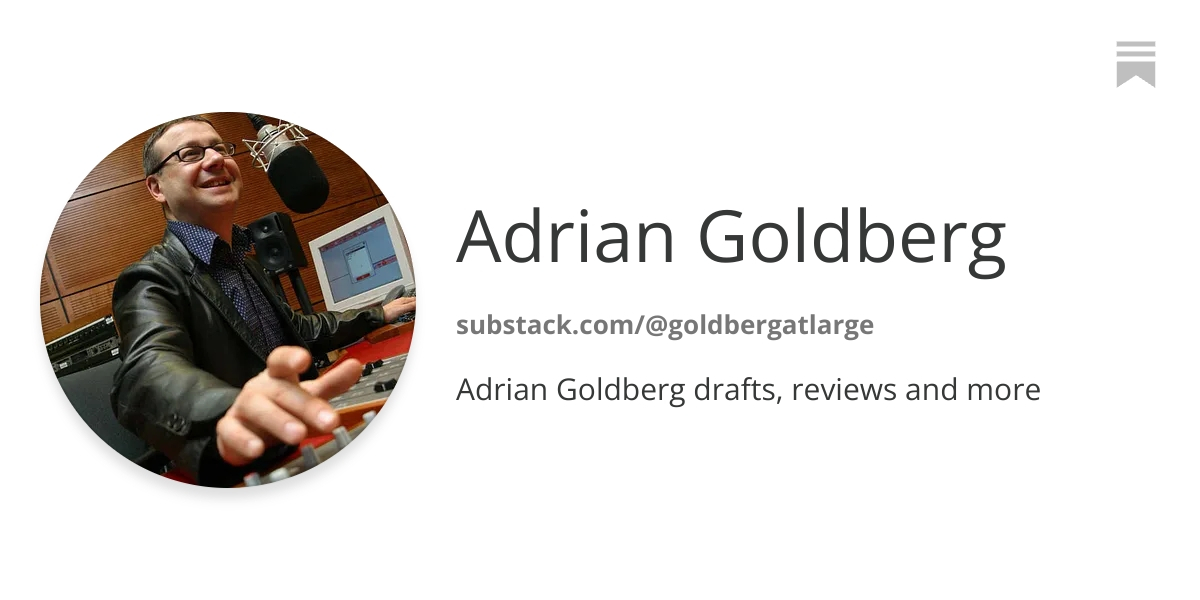 Adrian Goldberg | Substack