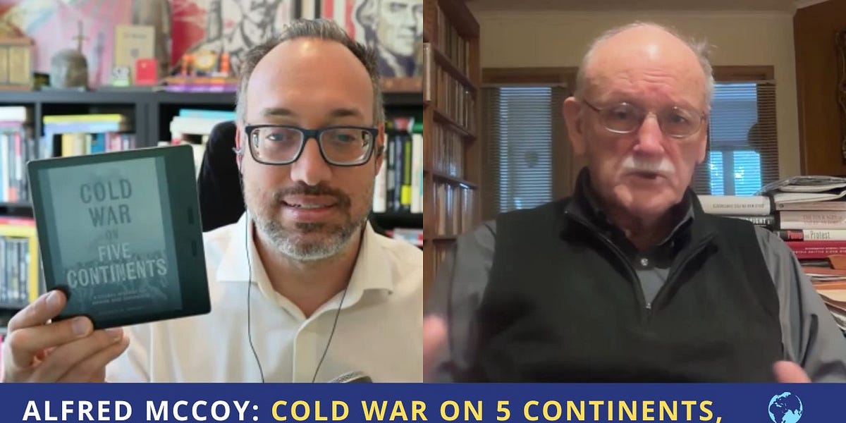Alfred McCoy: Cold War on 5 Continents, Global History of Empire ...