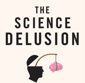 Book Review: The Science Delusion, by Curtis White