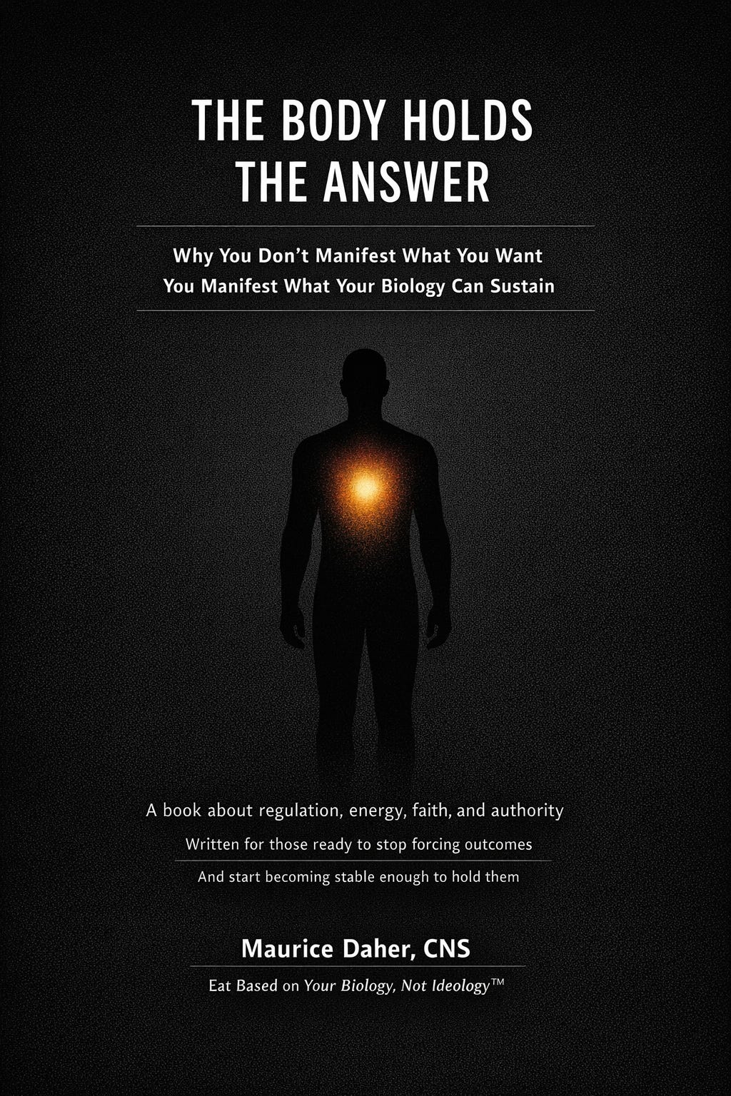 The Body Holds The Answer - by Maurice Daher, CNS