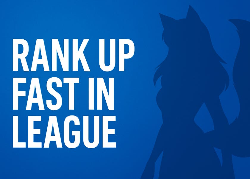 How to Rank Up Faster in League of Legends (2025 Complete Climb Guide)