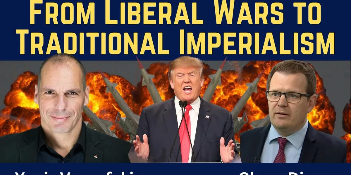 Yanis Varoufakis: From Liberal Wars to Traditional Imperialism