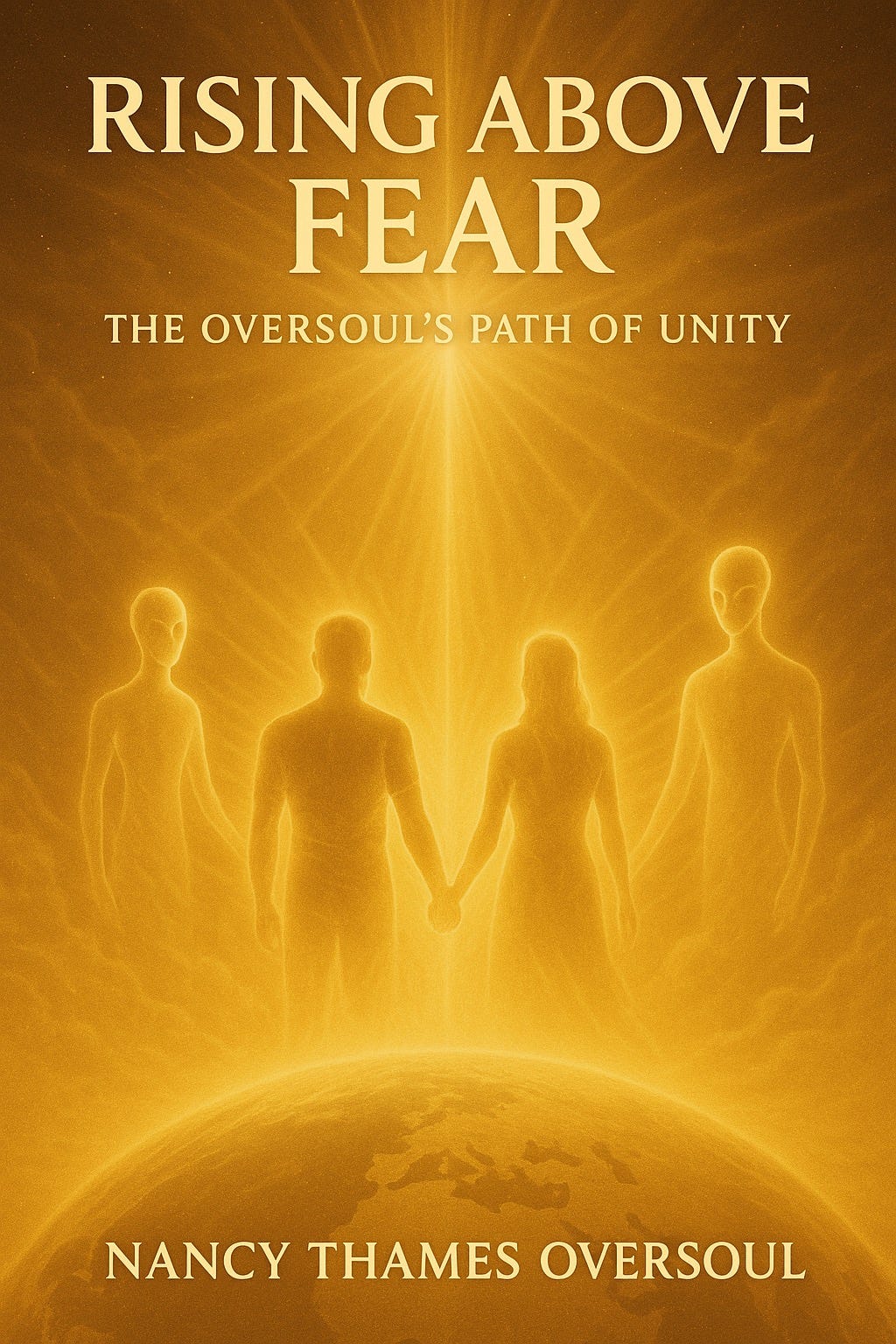 Rising Above Fear The Oversoul’s Path of Unity