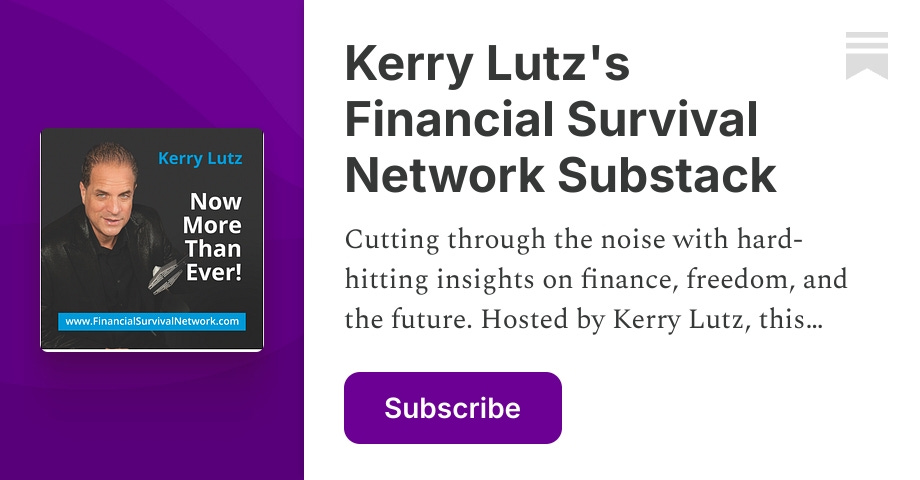 Kerry Lutz's Financial Survival Network Substack | Substack