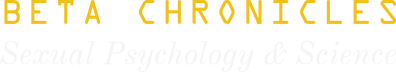 Beta Chronicles: Sexual Psychology & Science | β, Ph.D. | Substack