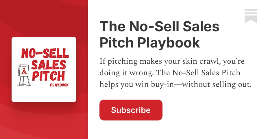 The No-Sell Sales Pitch Playbook | Pete Cunningham | Substack