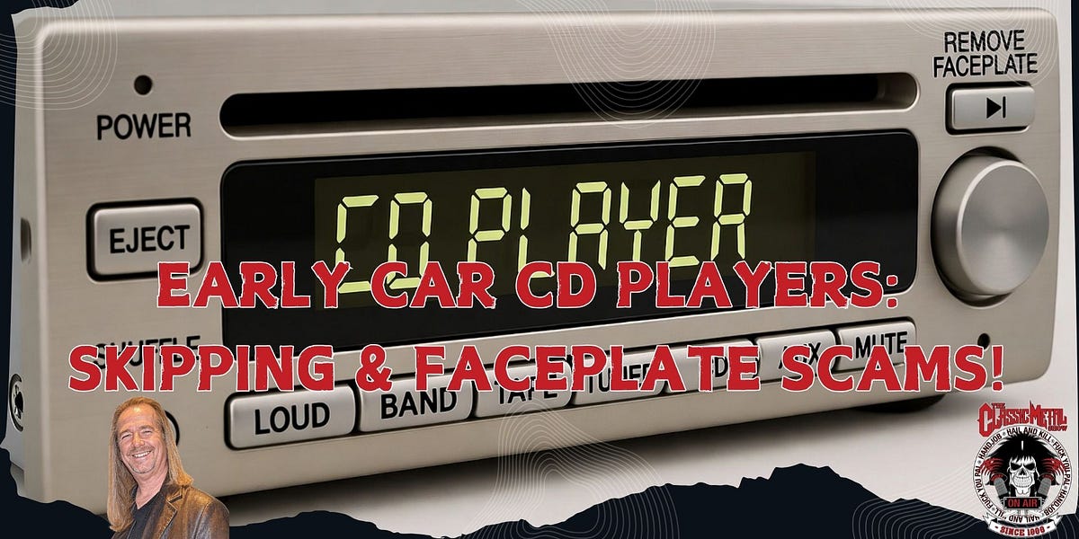 Early Car CD Players: Skipping & Faceplate Scams!