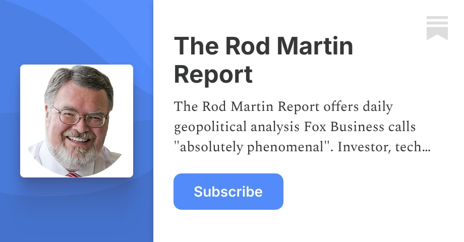 The Rod Martin Report | Rod D. Martin | Substack