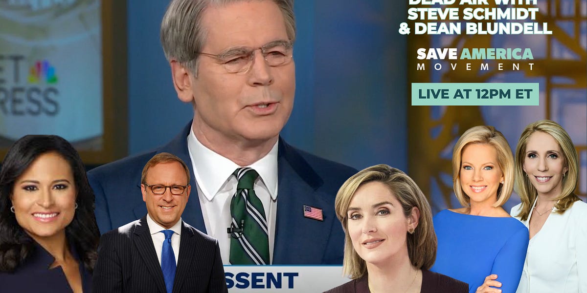DEAD AIR: Our Weekly Autopsy of Sunday Morning News with Steve Schmidt ...