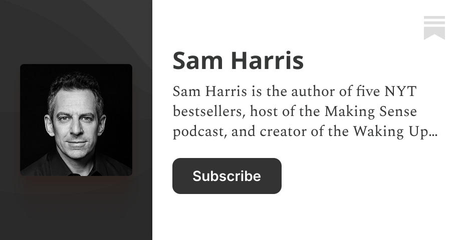 Sam Harris | Substack