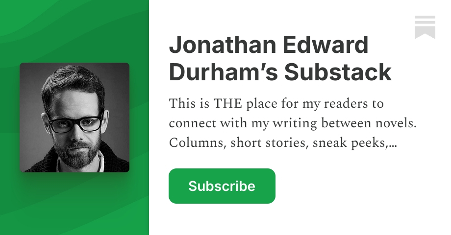 Jonathan Edward Durham’s Substack | Substack