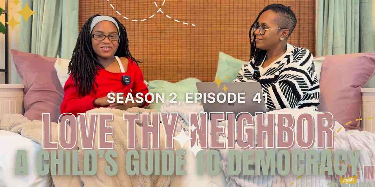 Episode 41: Love Thy Neighbor: A Child’s Guide to Democracy, Joy, and ...