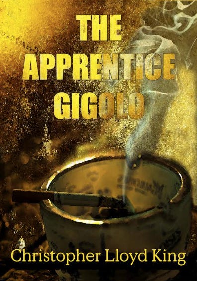 THE APPRENTICE GIGOLO - by Christopher Lloyd King