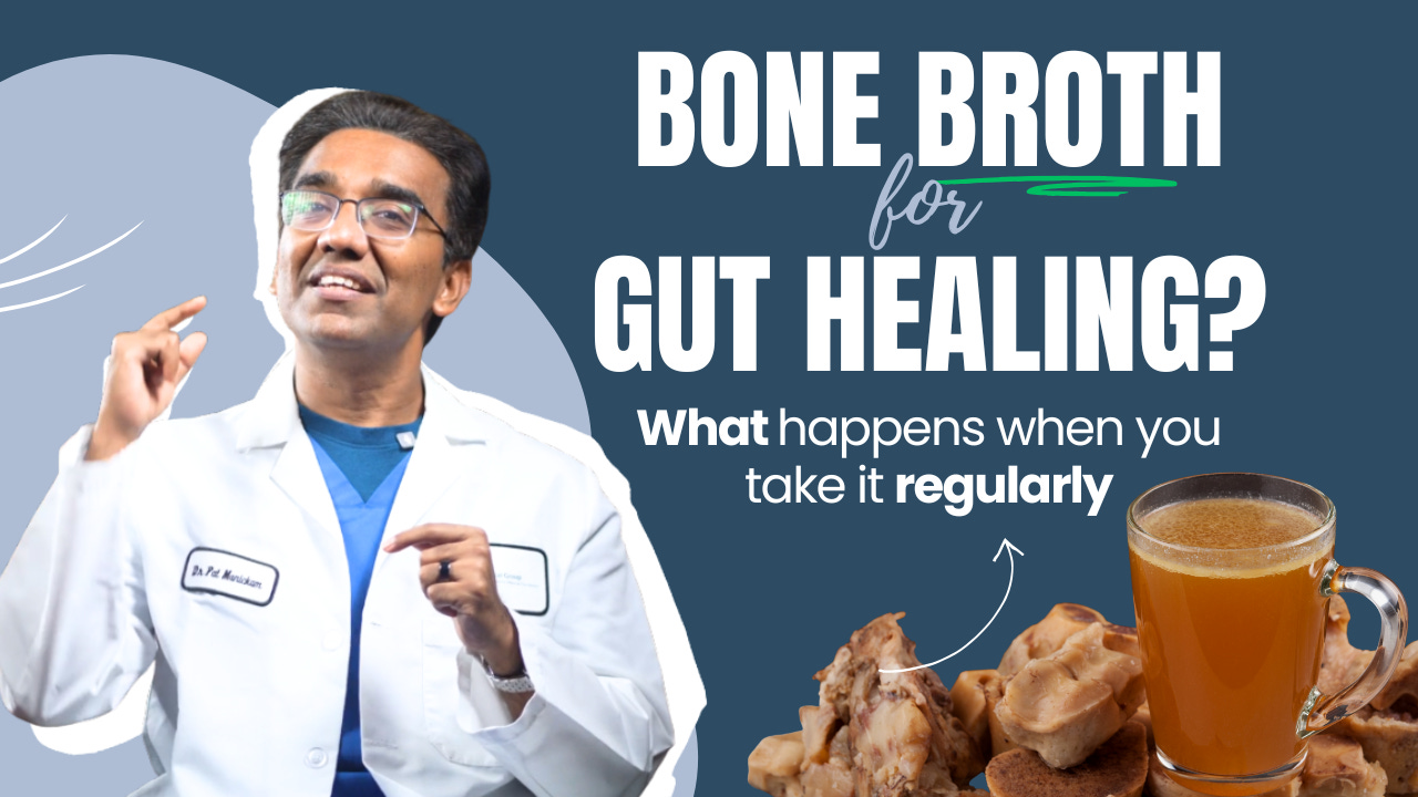 Bone Broth Benefits for Gut Health - by Dr Pal Manickam