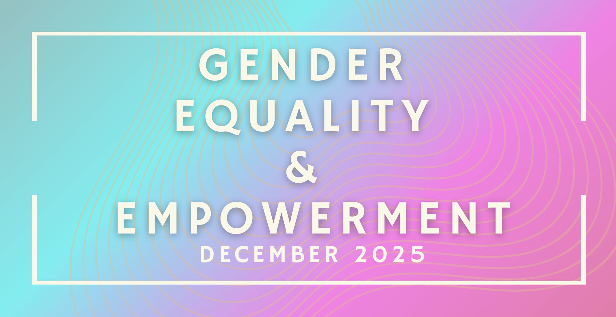 Gender Equality & Women Empowerment: December 2025 Funding ...