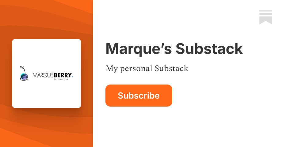Marque’s Substack | Marque Berry | Substack