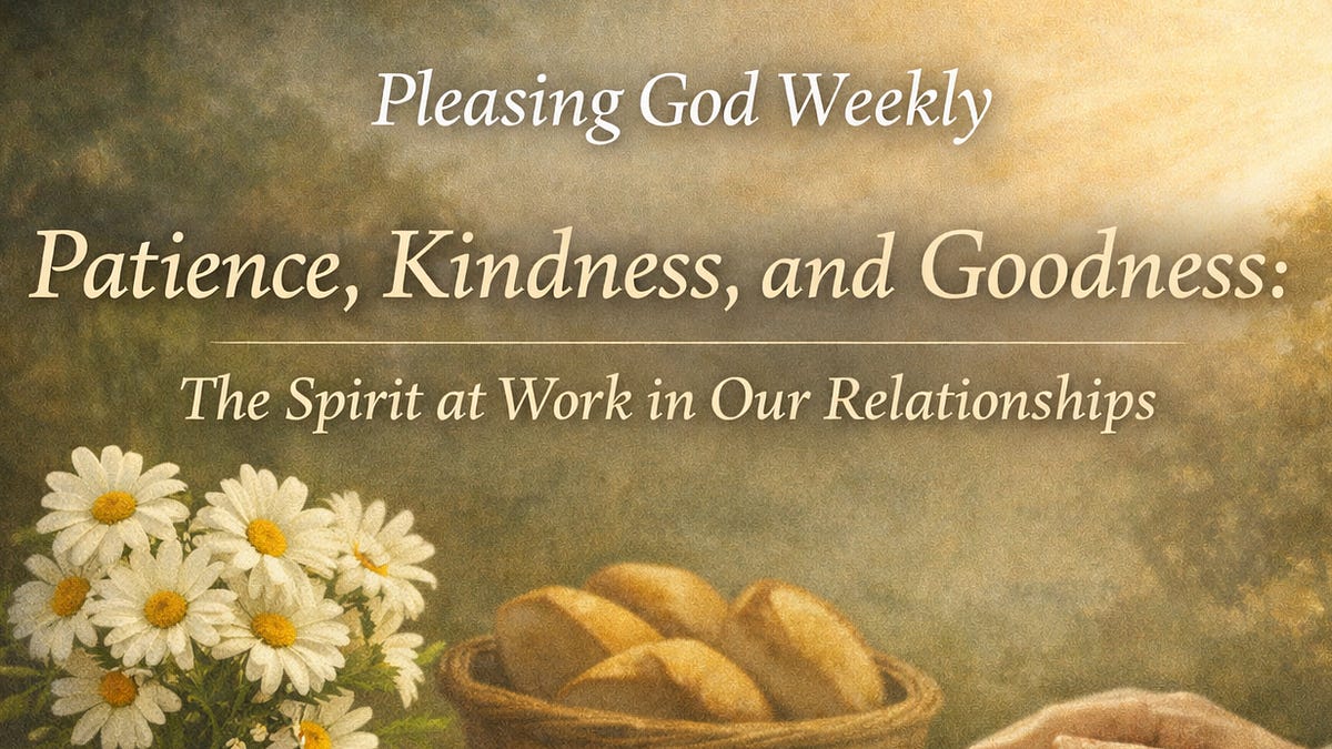 Patience, Kindness, and Goodness - by Jonathan Sole